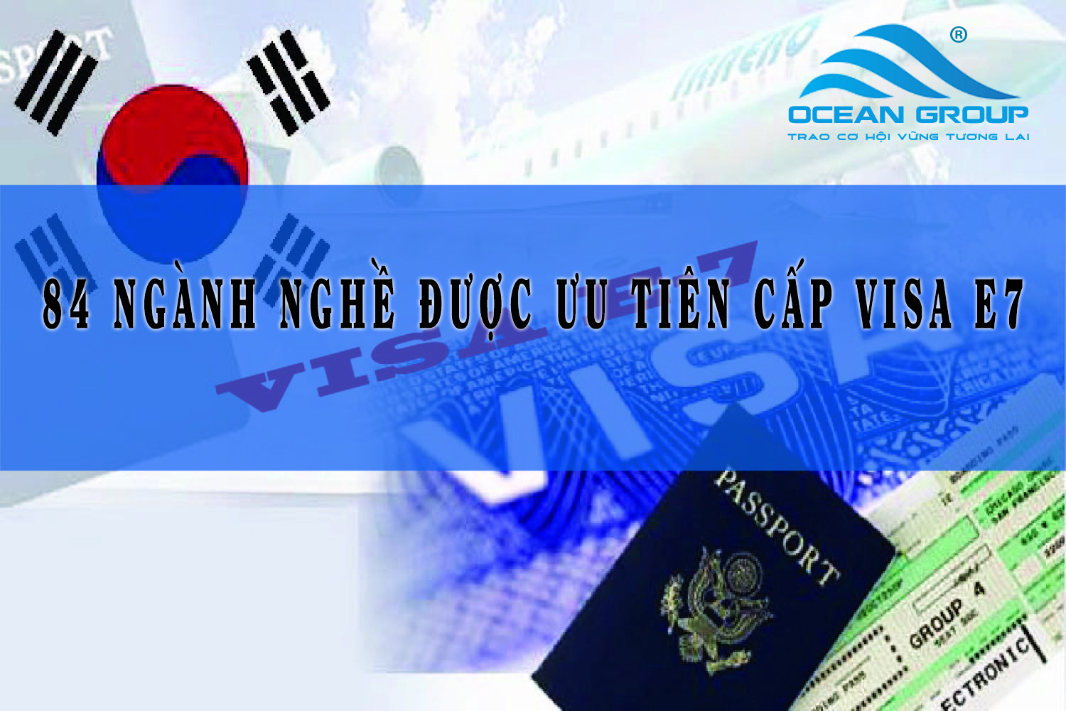 84 NGÀNH ƯU TIÊN CẤP VISA E7 - HÀN QUỐC